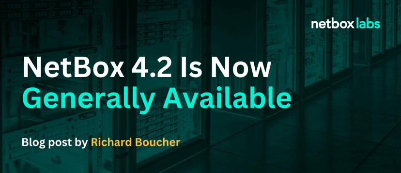 NetBox 4.2 Is Now Generally Available | NetBox Labs
