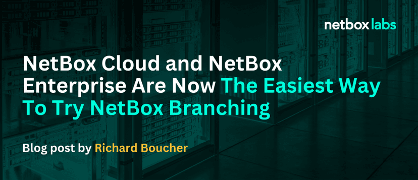 NetBox Cloud and NetBox Enterprise Are Now The Easiest Way To Try NetBox Branching | NetBox Labs