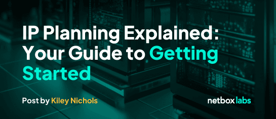 IP Planning Explained: Your Guide to Getting Started | NetBox Labs