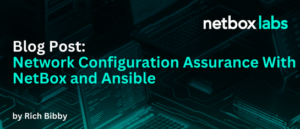 Network Configuration Assurance With NetBox and Ansible - NetBox Labs