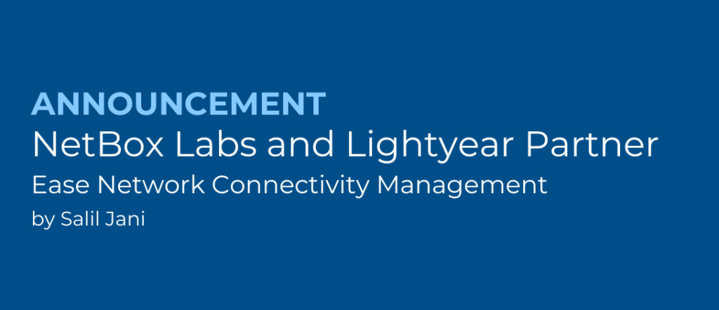 Netbox Labs And Lightyear Partner To Ease Network Connectivity Management Netbox Labs