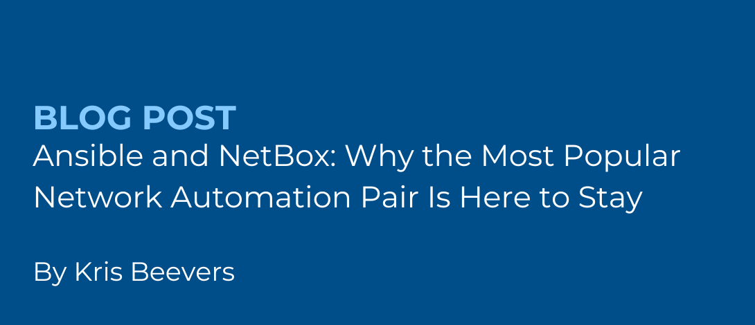 Red Hat Ansible Automation Platform And Netbox Why The Most Popular Network Automation Pair Is