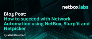 Network Automation Success Using NetBox, Slurp’it and Netpicker - NetBox Labs