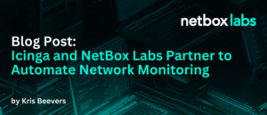 Icinga and NetBox Labs Partner to Automate Network Monitoring - NetBox Labs