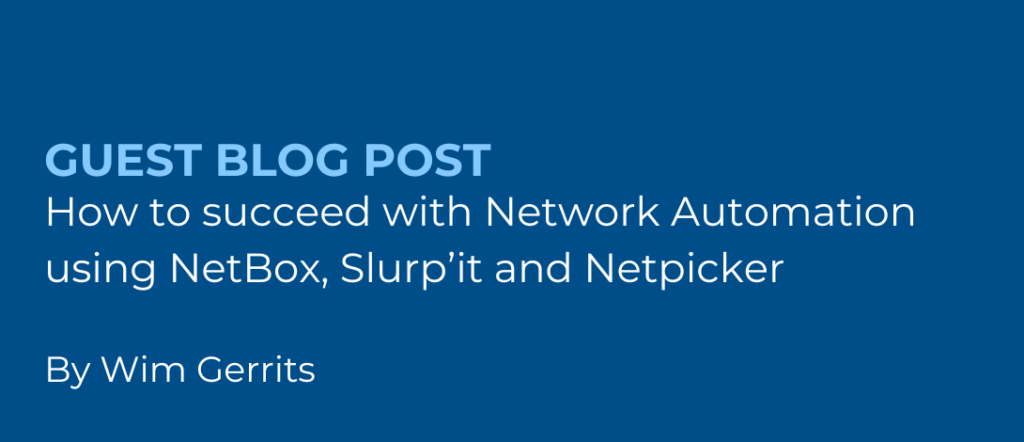 How To Succeed With Network Automation Using Netbox Slurpit And Netpicker Netbox Labs