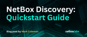 NetBox Discovery: A Quickstart Guide - NetBox Labs
